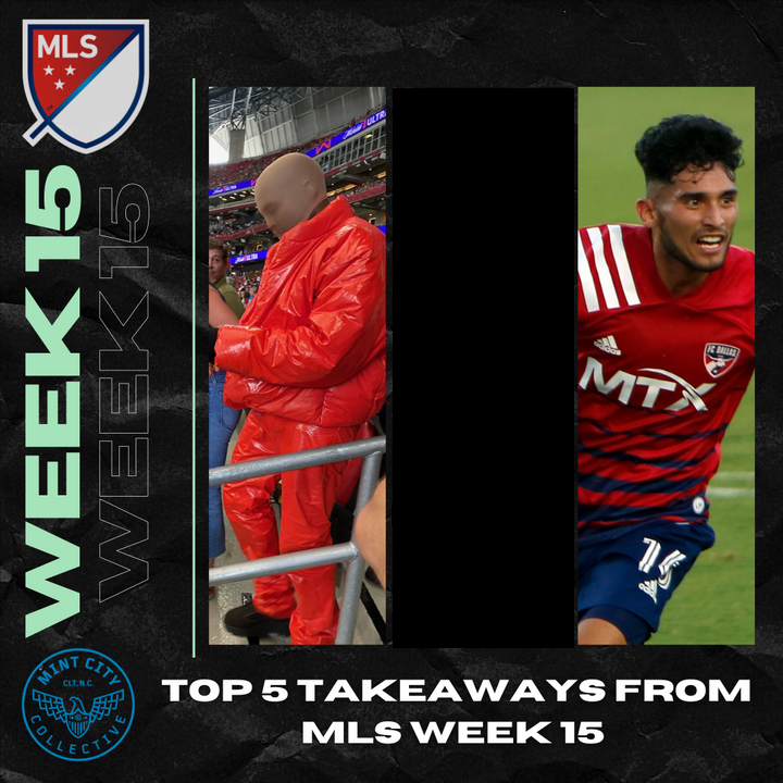 Top 5 Takeaways from MLS Week 15 – Mint City Collective